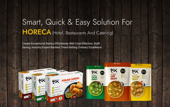 Ready to Cook Food for HORECA - Gravies, Frozen Staple Food & more...
